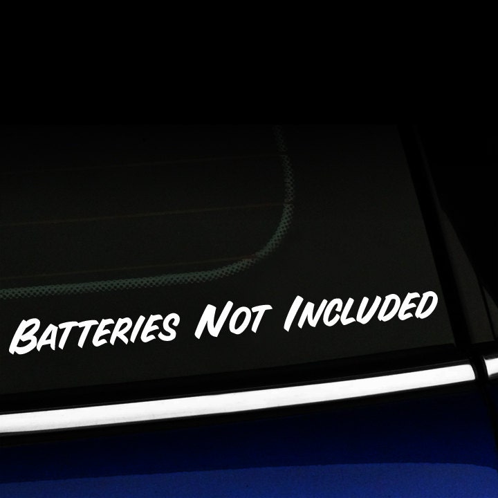 Batteries Not Included Decal - Etsy
