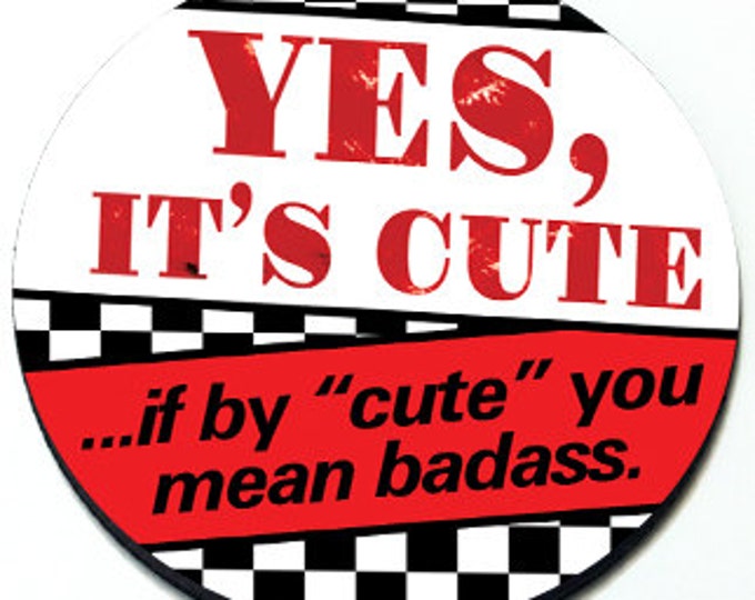 Yes It's Cute If by Cute You Mean Badass Magnetic Grill Badge for MINI ...
