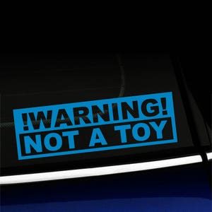 Warning Not a Toy - Decal - Etsy