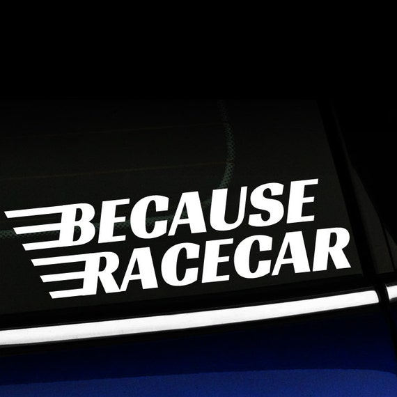Because Racecar Decal | Etsy