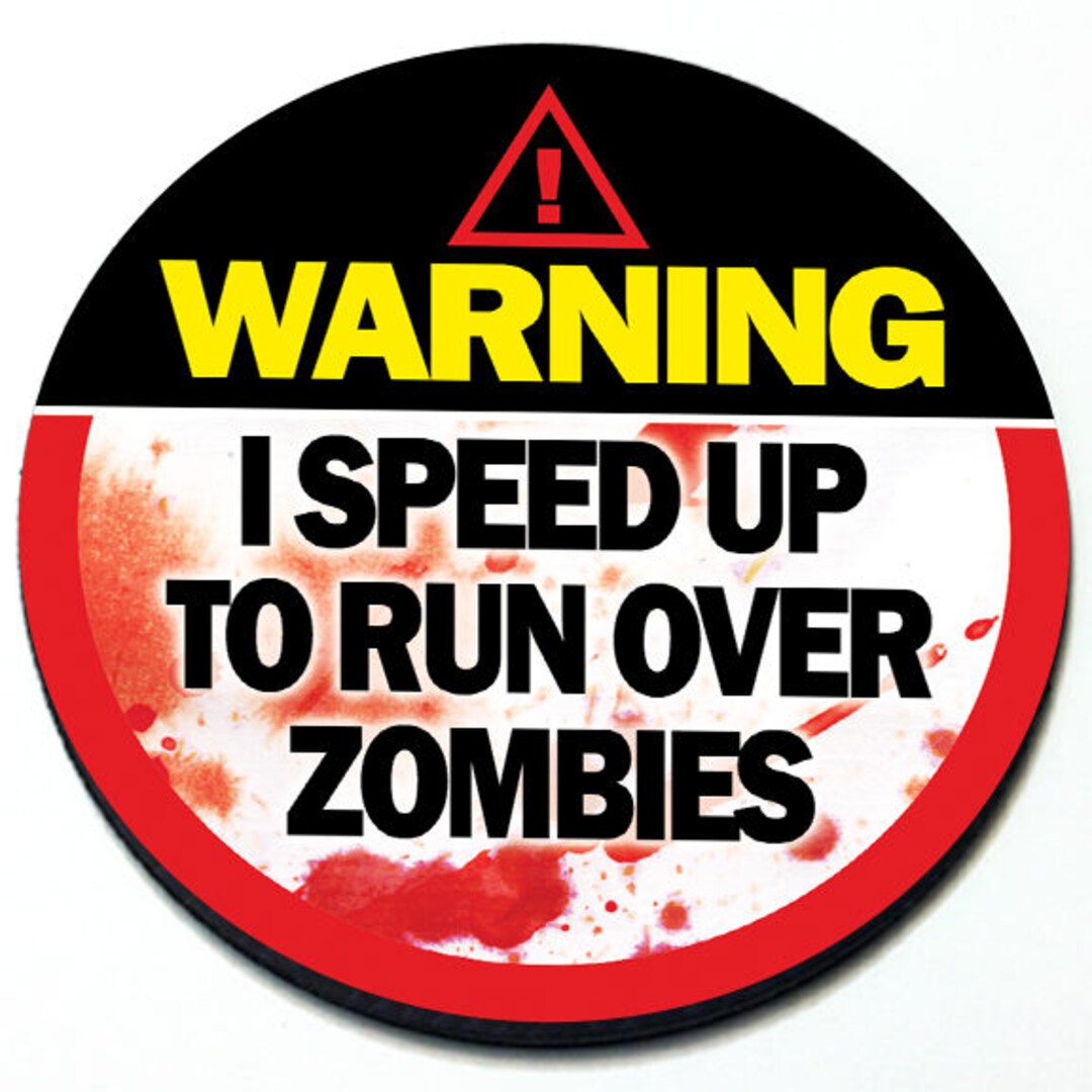 Warning I Speed up to Run Over Zombies - Magnetic Grill Badge for MINI ...