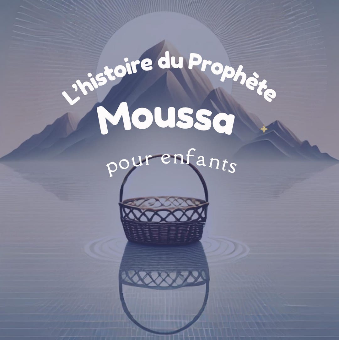 The Story of Prophet Musa for Children an Inspiring and Educational ...