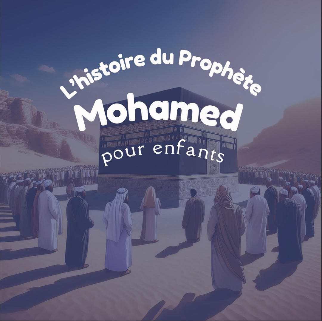 The Story of the Prophet Muhammad for Children an Inspiring and ...