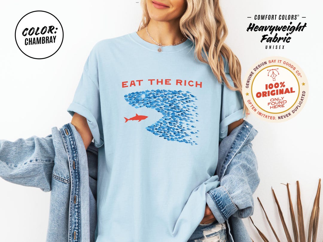 Eat the Rich Comfort Colors Shirt: Anti-capitalist Protest Top, Liberal ...