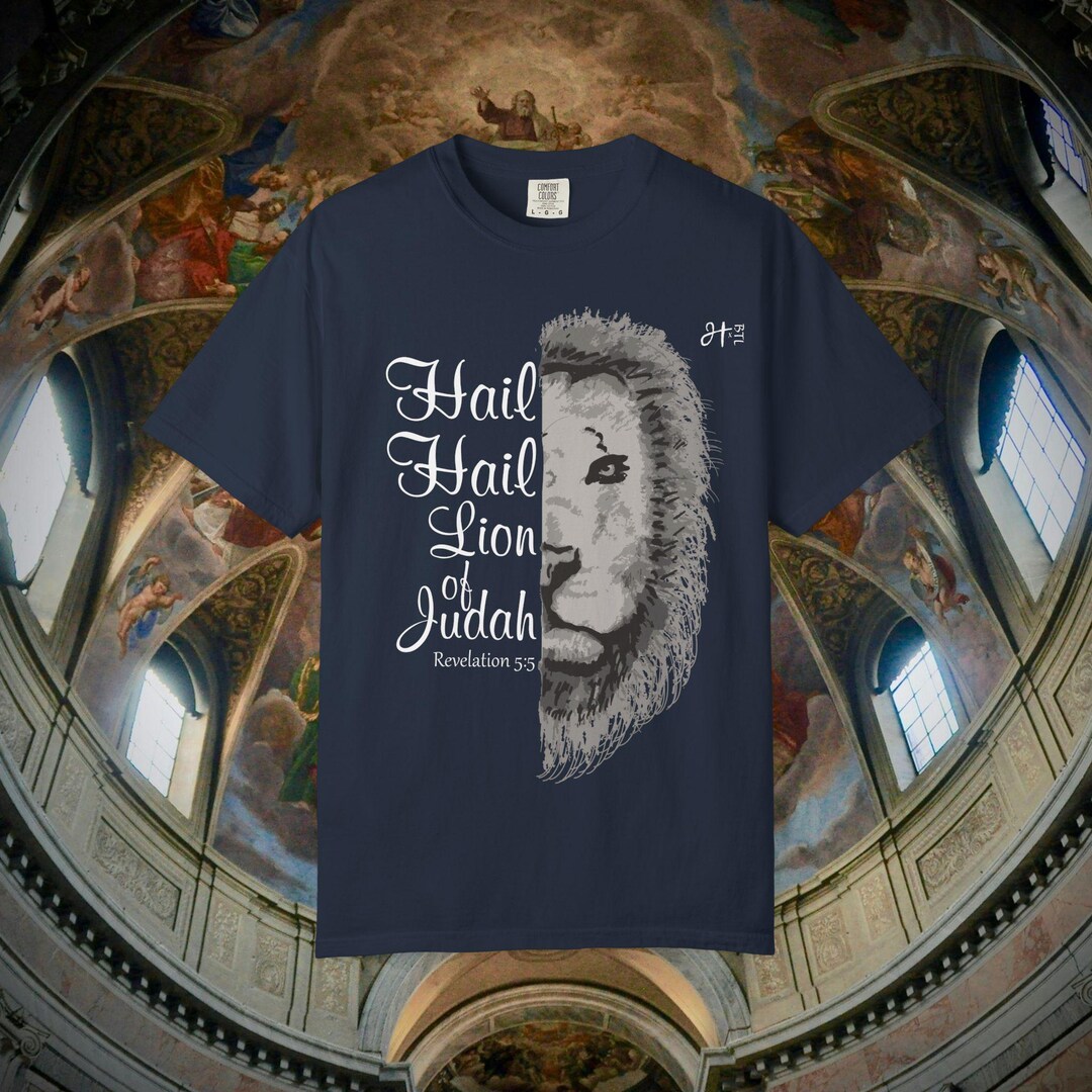 Hail Hail Lion of Judah Comfort Colors Tee | Revelation 5:5 | Jacob ...