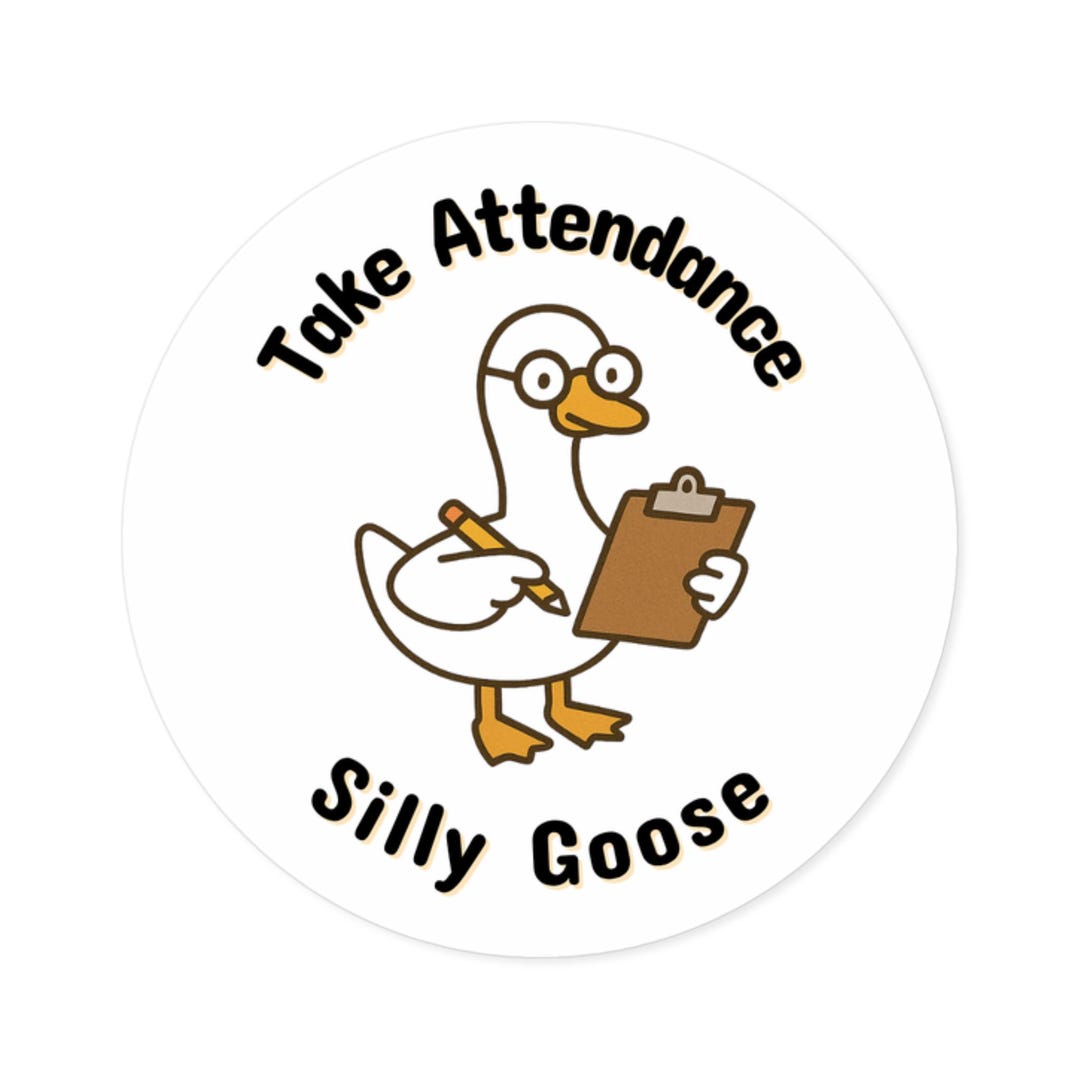 Silly Goose Attendance Sticker, Funny Teacher Sticker, Classroom Laptop ...