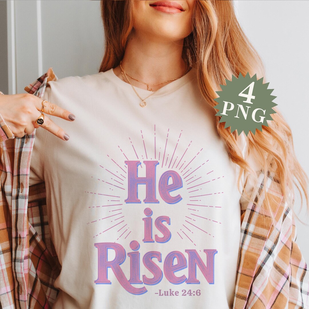 He is Risen Luke 24 6 Christian Easter PNG Graphic Quote | Jesus T ...