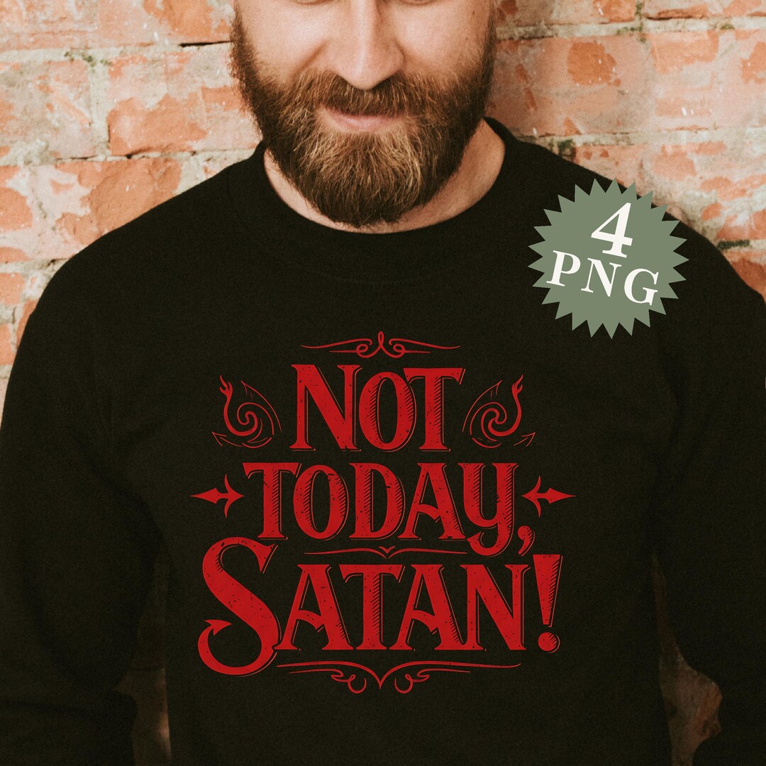 Not Today Satan PNG, Christian Sublimation, Vintage Gothic Aesthetics ...