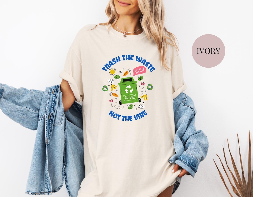 Trash the Waste Not the Vibe Shirt Eco - Friendly Recycling Graphic Tee ...