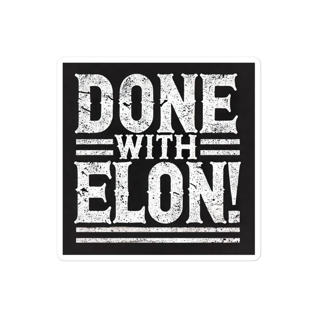 Done With Elon Stylish Bubble-free Sticker, Elon Sticker, Musk Sticker ...