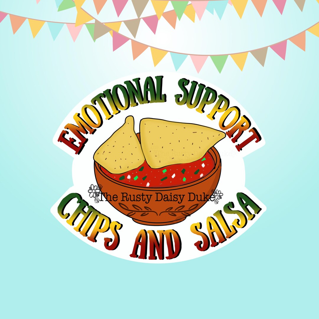 Emotional Support Chips and Salsa, Vinyl Sticker, Chips, Salsa ...