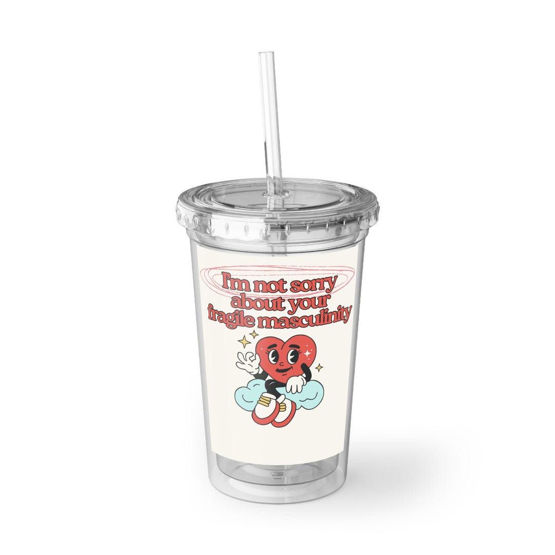 Acrylic Cup, Fragile Masculinity Funny Response Mug, Tumbler, Glass ...