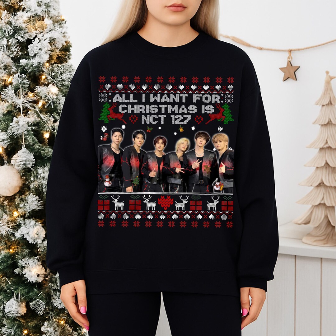 NCT 127 Ugly Christmas Sweatshirt, All I Want for Christmas is NCT 127 ...