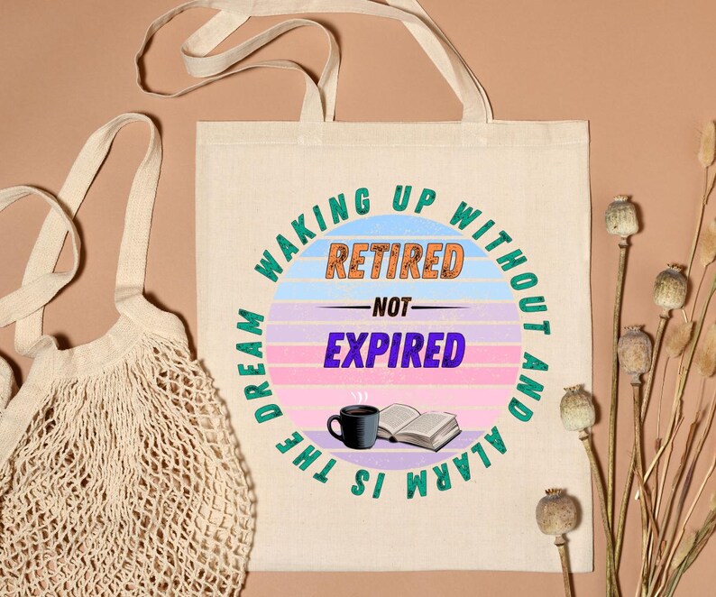 Retired Not Expired PNG Funny Retirement Digital Download No Alarm ...