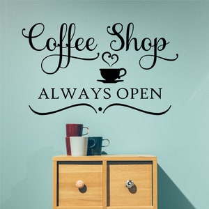 Kitchen Wall Decal Coffee Shop Always Open, Coffee Lovers Vinyl Wall ...
