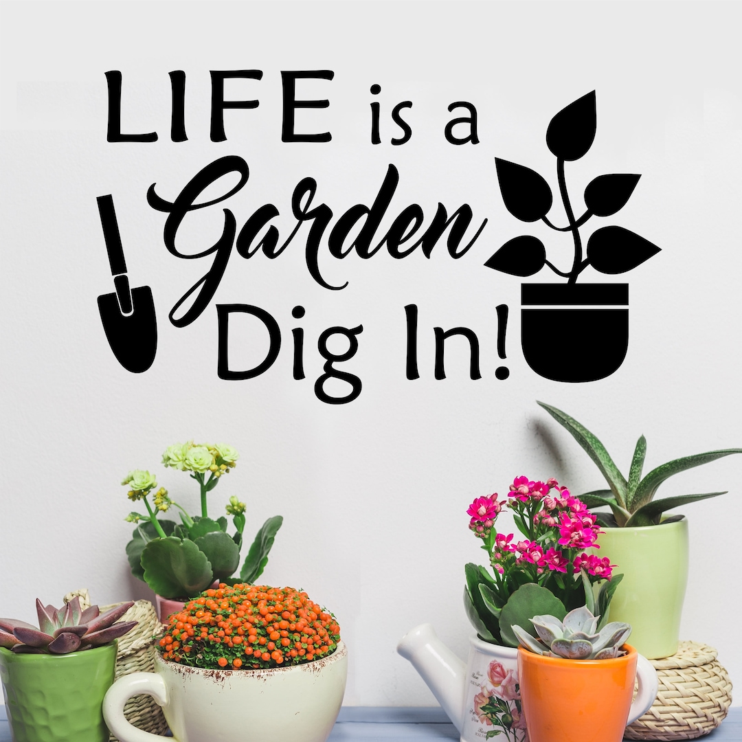 Farmhouse Wall Decal Life is a Garden, Vinyl Lettering Quotes About ...