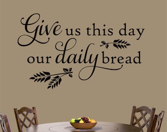 Give Us This Day Our Daily Bread Vinyl Wall Decal Christian - Etsy