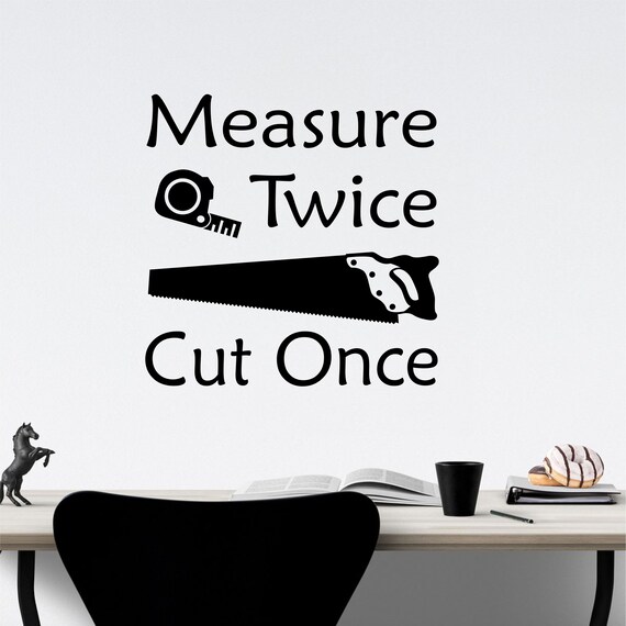Humorous Decal Measure Twice Cut Once Woodworker Vinyl Wall - Etsy