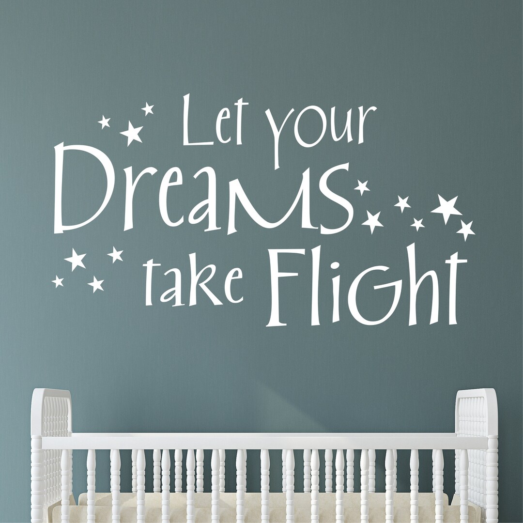 Nursery Wall Decal Let Your Dreams Take Flight, Vinyl Wall Lettering ...