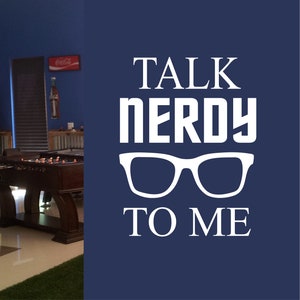 Geeky Wall Decal Talk Nerdy to Me, Game Room Vinyl Wall Lettering for ...