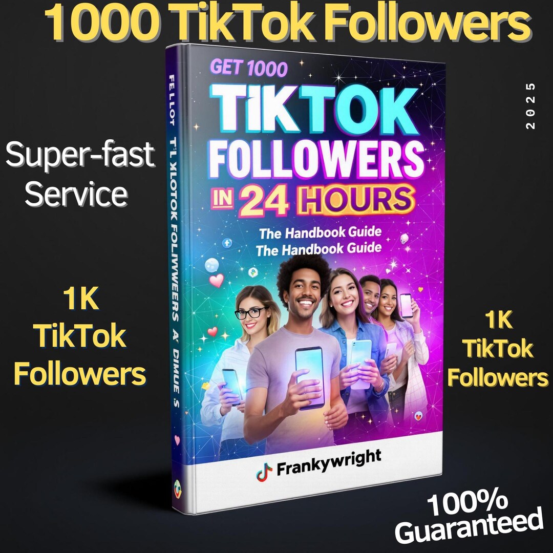 1000 Tiktok Followers Growth Strategy Guidebook. 100% Works. Boost Your ...