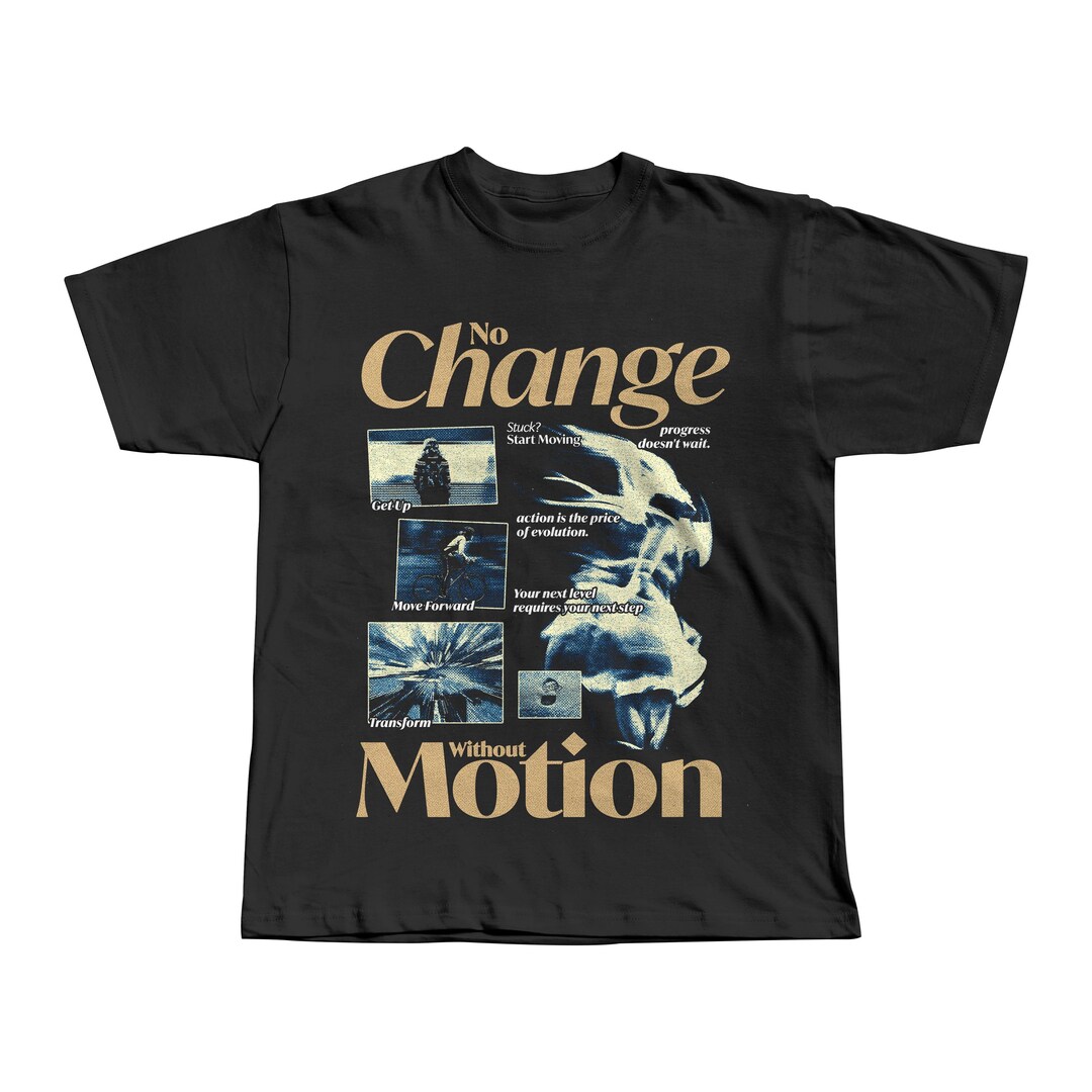 No Change Without Motion Graphic Tee, Vintage Aesthetic Motivational ...