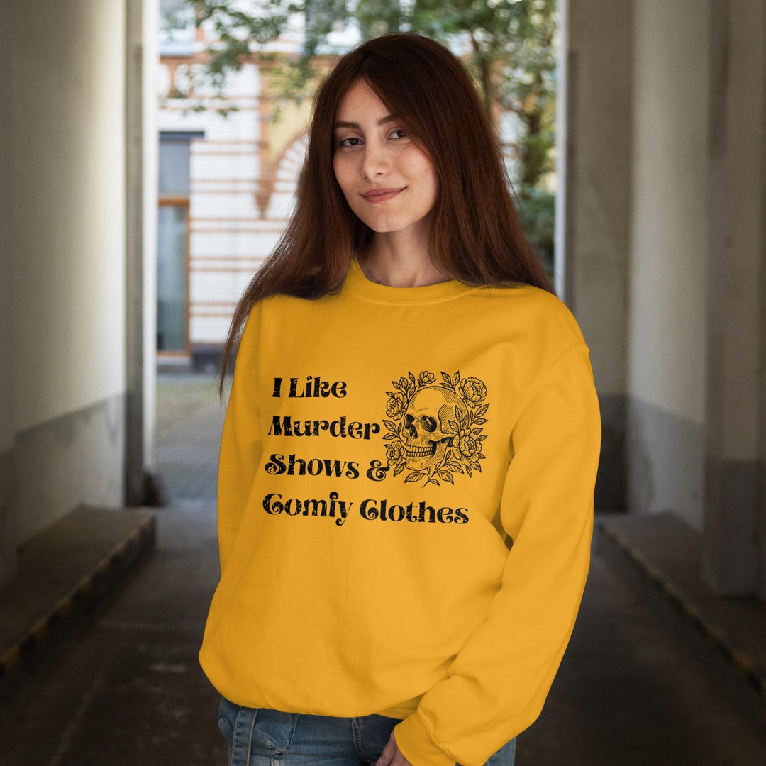 Murder Shows and Comfy Clothes Sweatshirt, True Crime Fan Gift, Cozy ...