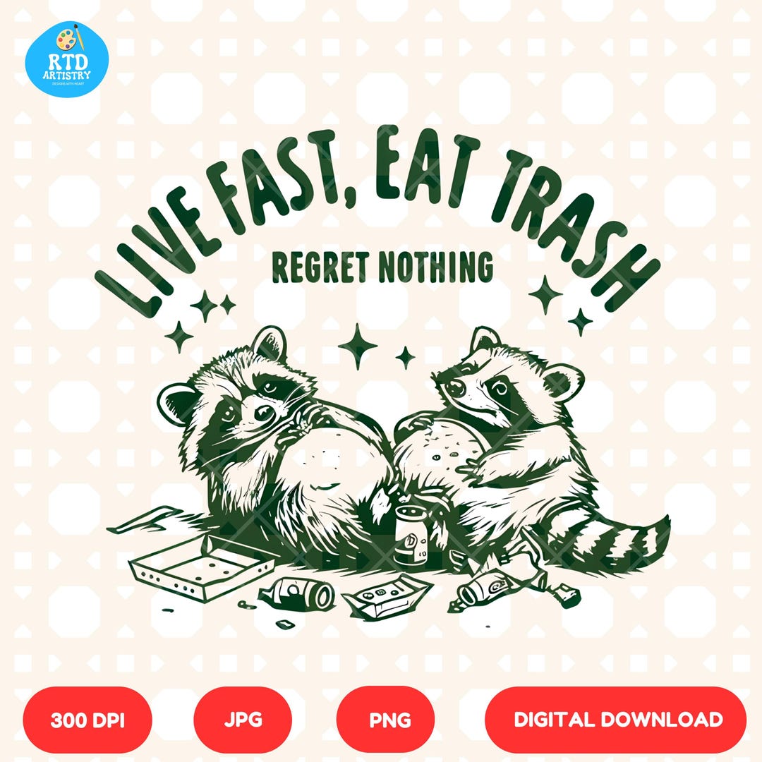 Live Fast Eat Trash Regret Nothing PNG JPG, Funny Raccoon and Opossum ...
