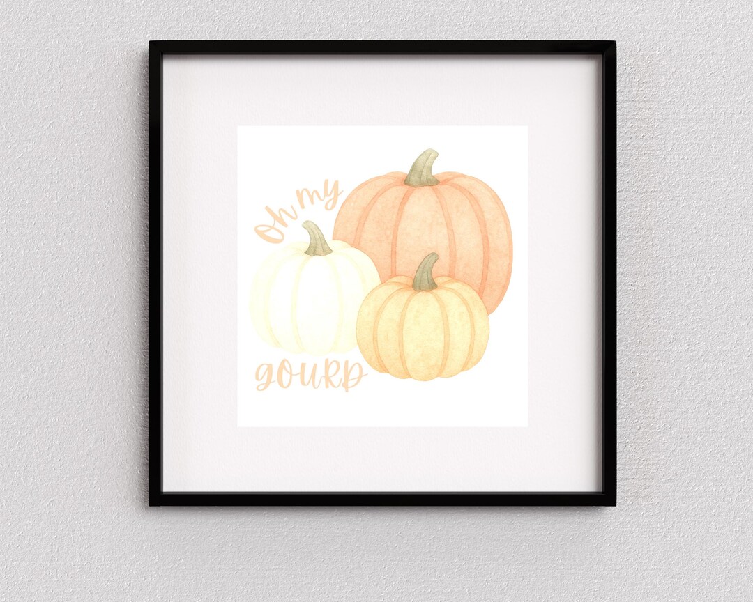 Oh My Gourd Wall Art Printable | Fall Pumpkin Decor | Autumn Farmhouse ...