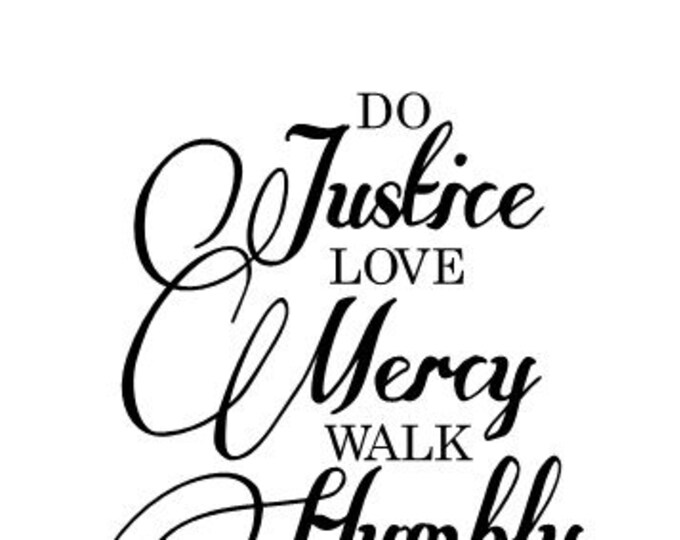 Do Justice Love Mercy Walk Humbly With Your God Micah 6:8 Vinyl Wall ...