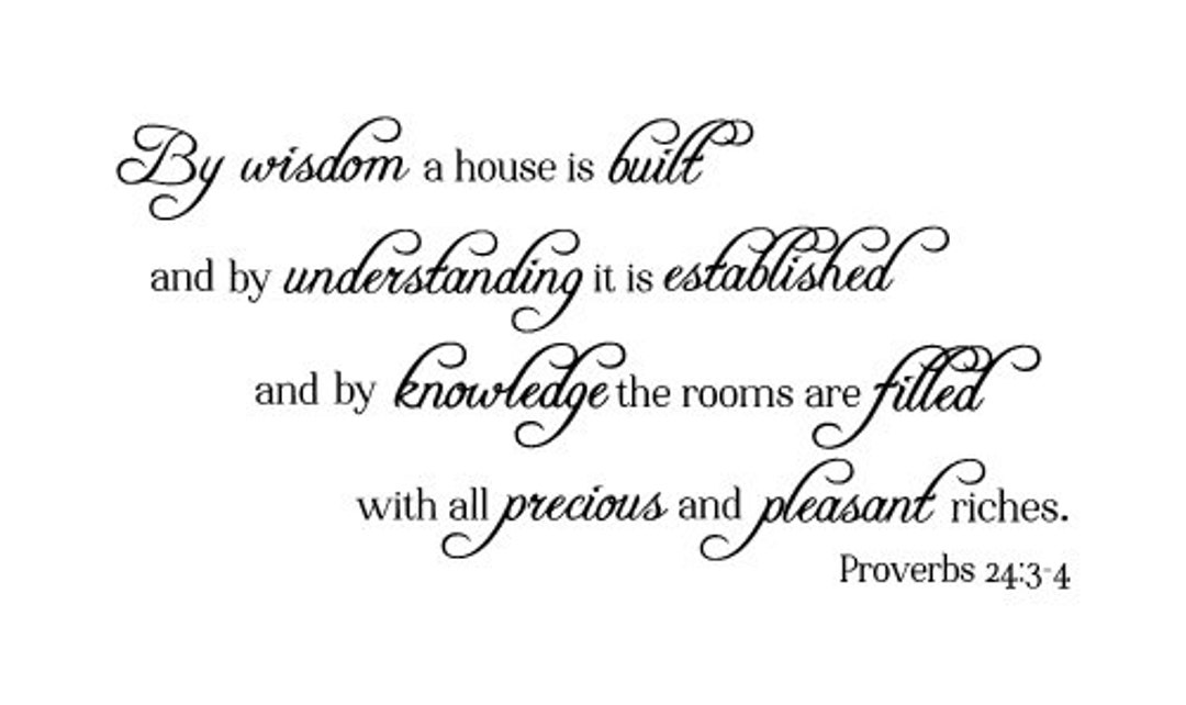 By Wisdom a House is Built and by Understanding It is Established ...