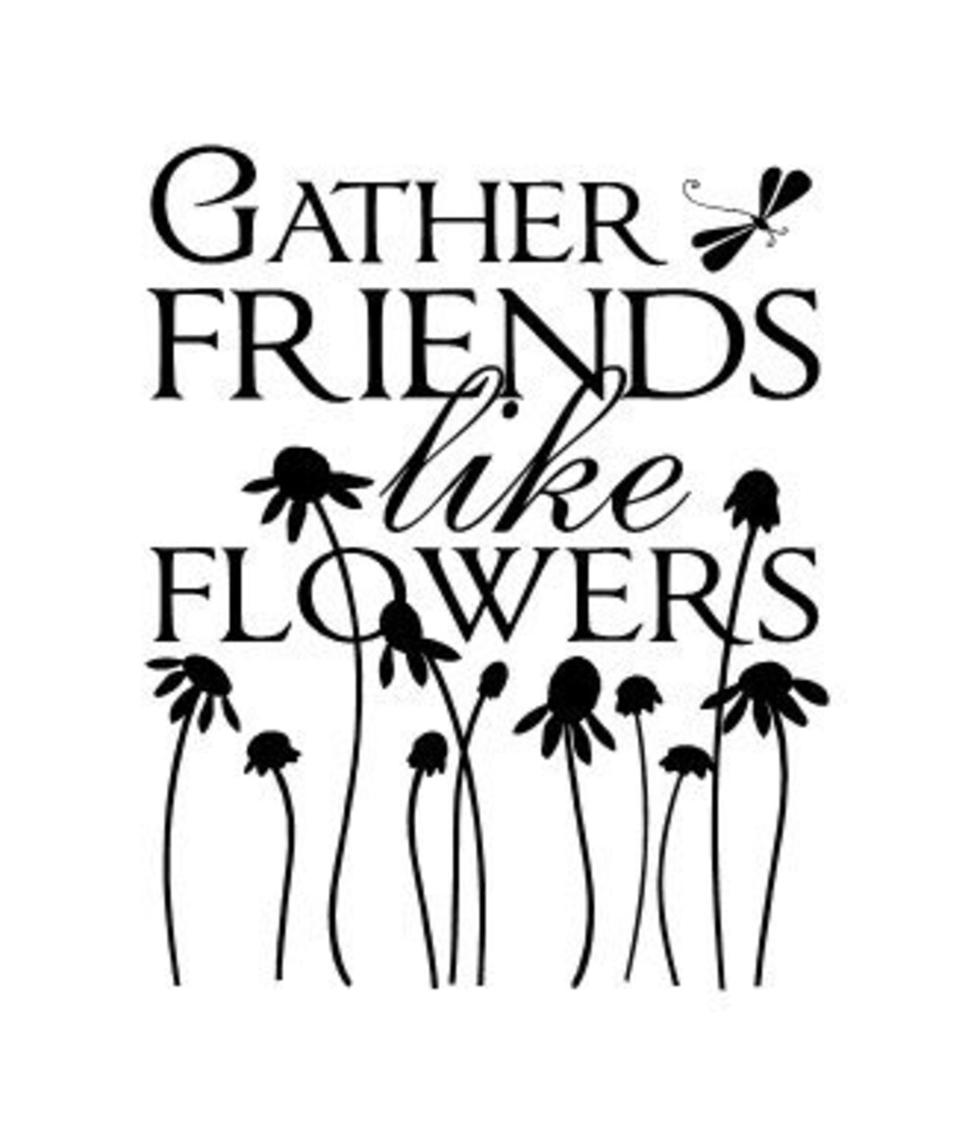 Gather Friends Like Flowers Vinyl Wall Decal - Etsy