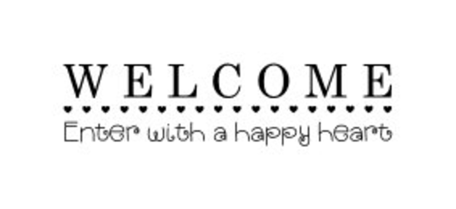Welcome Enter With a Happy Heart Vinyl Wall Decal - Etsy