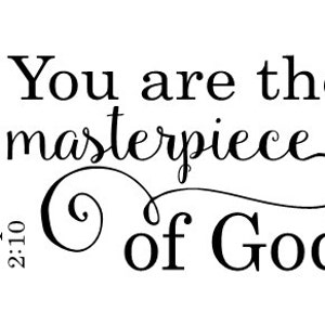 You Are the Masterpiece of God Vinyl Wall Decal - Etsy