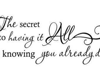 The Secret to Having It All is Knowing You Already Do Decal Wall Vinyl ...