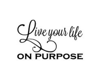 Live Your Life With Purpose Wall Decal | Etsy