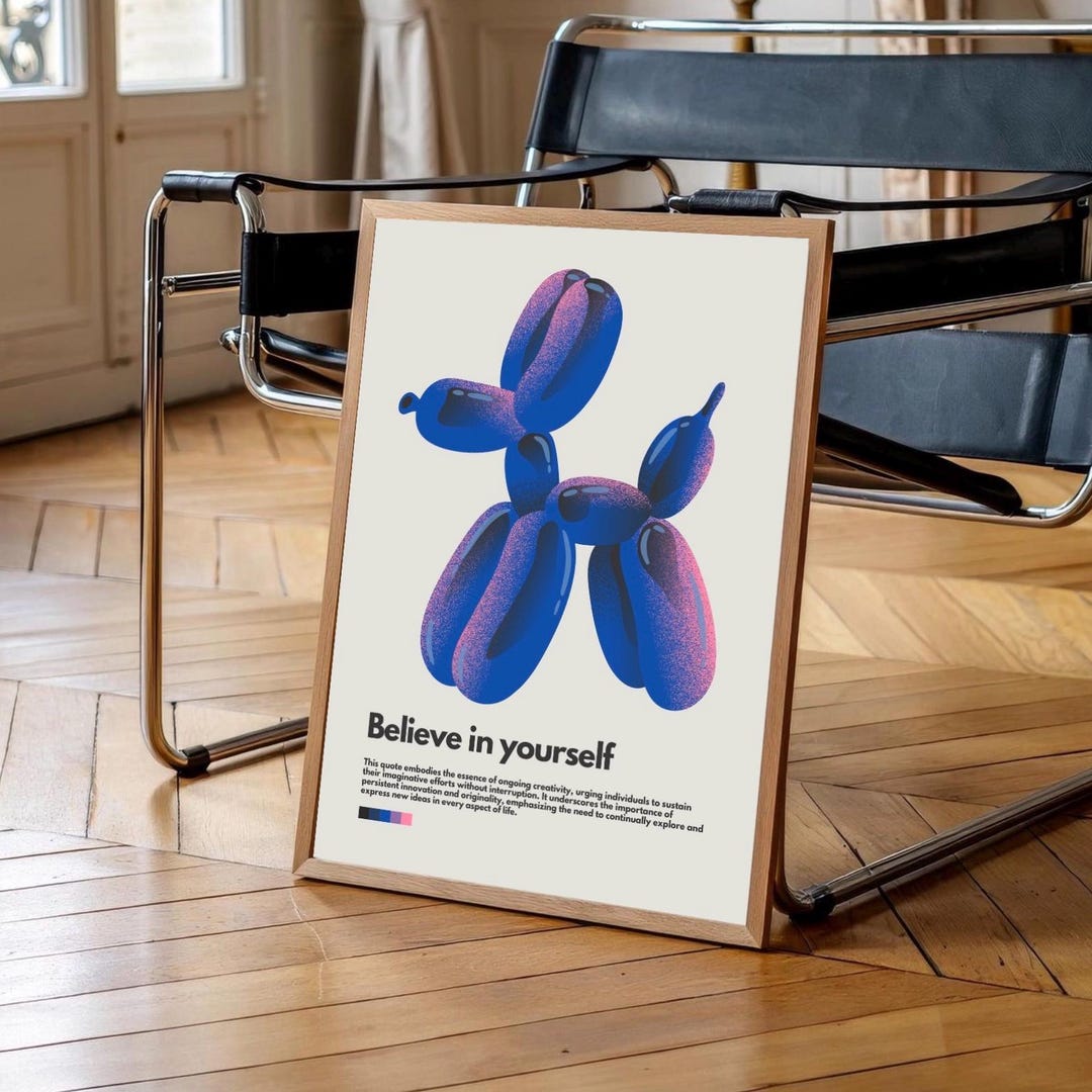 Believe in Yourself Balloon Dog Wall Art Print Positive Quote Poster ...