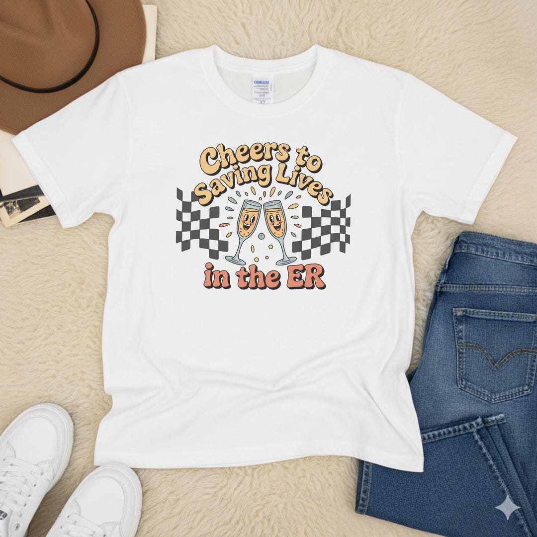 Cheers to Saving Lives in the ER Shirt, Funny ER Nurse Tee, Emergency ...