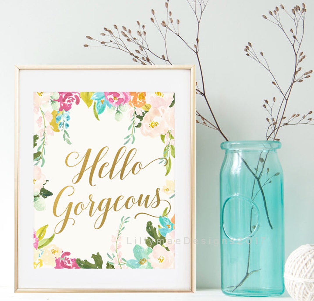 Hello Gorgeous Printable Wall Art, Nursery Art, Inspirational ...