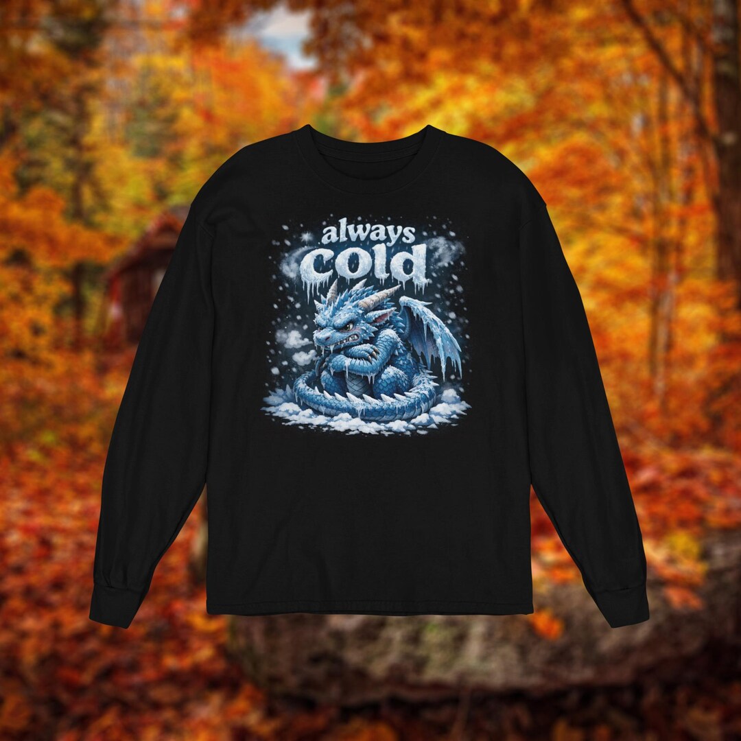 Always Cold Ice Dragon Long Sleeve Tee | Snowy Blue Dragon Winter ...