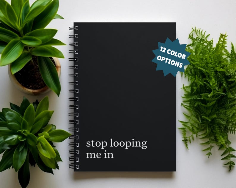 Stop Looping Me in Spiral Notebook, Corporate Humor Notepad, Funny ...