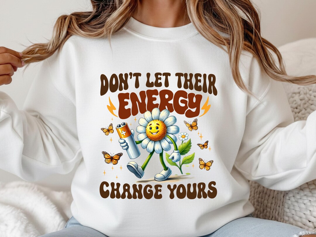 Don’t Let Their Energy Change Yours PNG | Motivational Quote Design ...