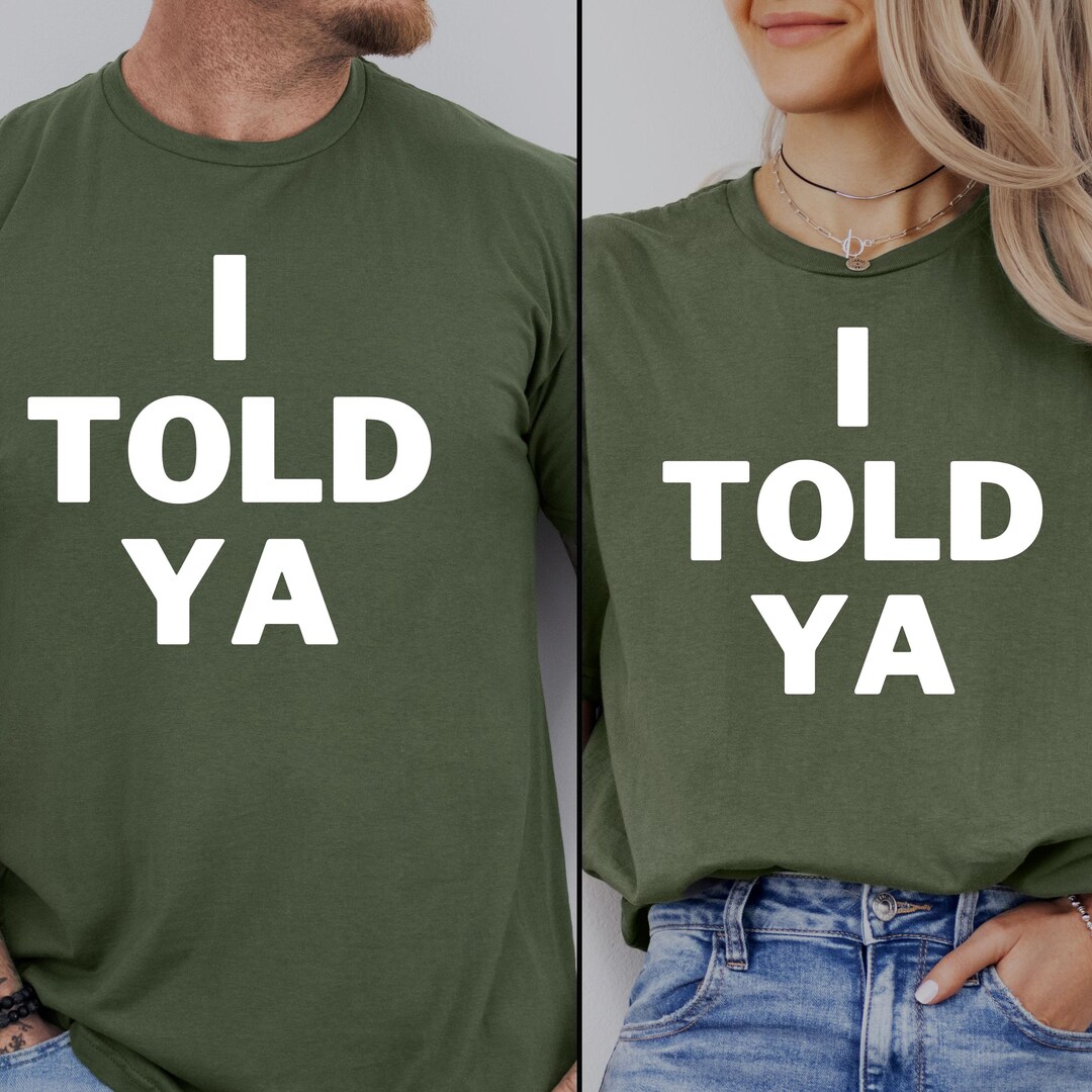 I Told Ya T-shirt, Zendaya, I Told Ya Unisex Shirt, I Told Ya Shirt, I ...