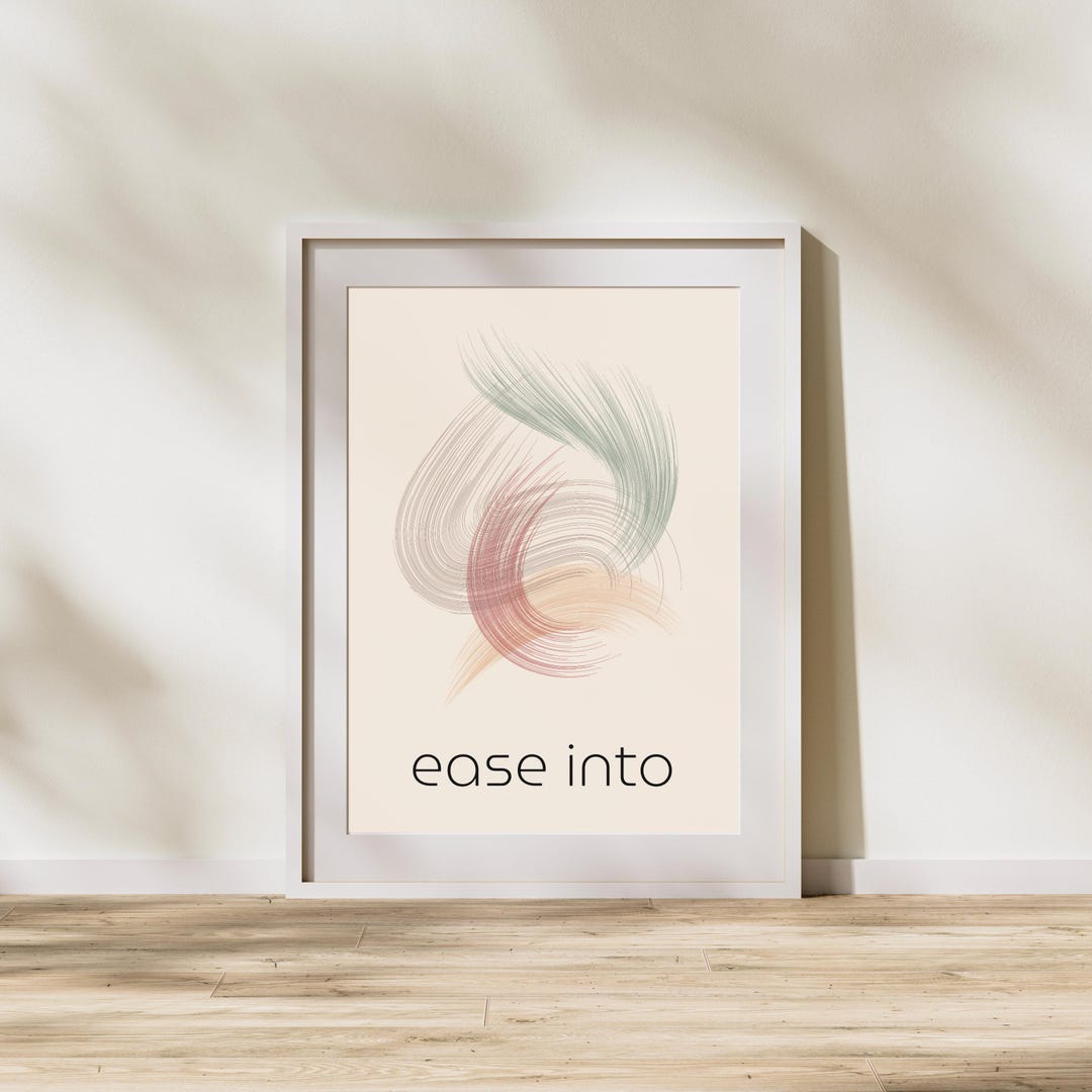 Ease Into | Minimal Abstract Mindful Quote Print | Neutral Brush Stroke ...