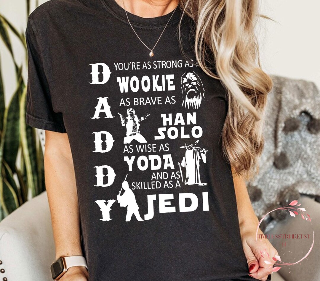 Star Wars Dad Shirt | Strong as Wookie Brave as Han Solo Wise as Yoda ...