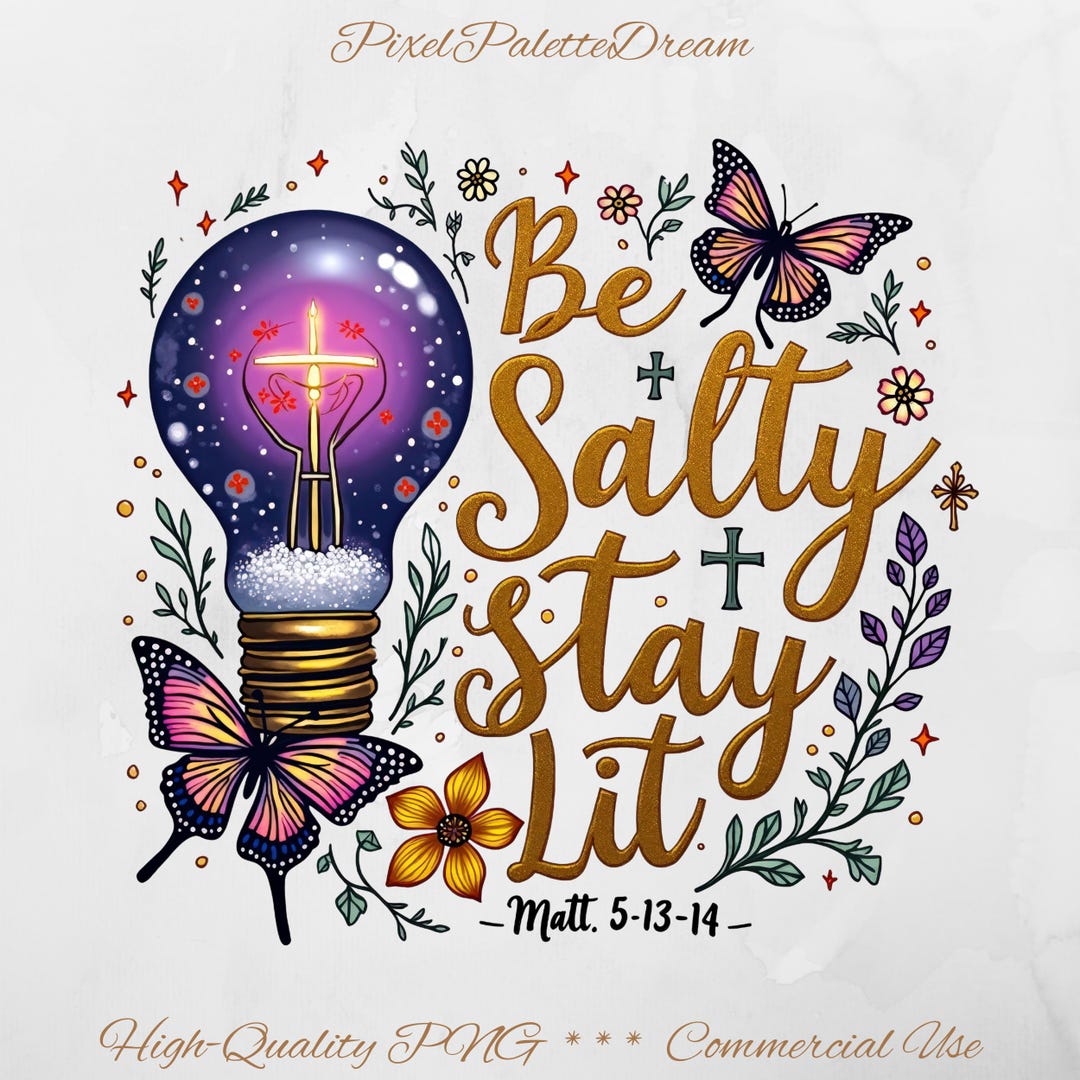 Be Salty Stay Lit Matthew 5:13-14 PNG | Christian Shirt Design Digital ...