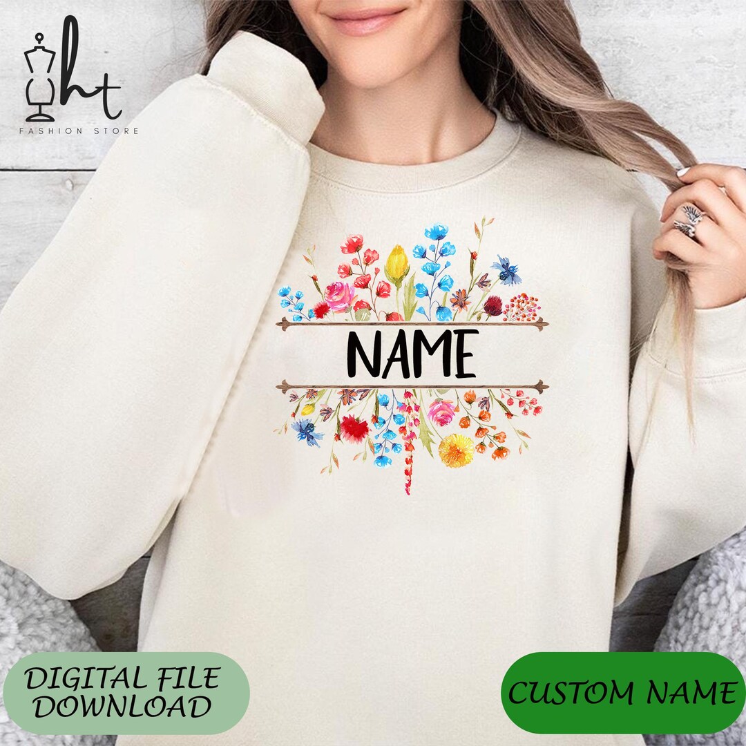 Custom Name Floral Sweatshirt Digital Download, Personalized Wildflower ...