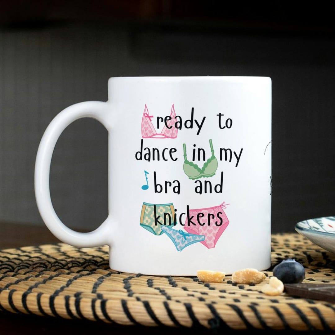 Ready to Dance in My Bra and Knickers, Personalised Gift Funny Gift for ...