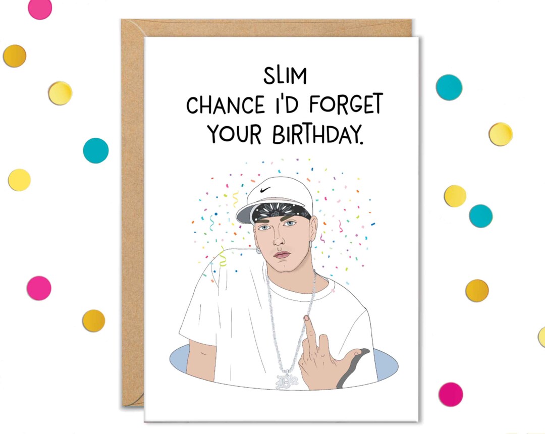 Funny Hip Hop Birthday Card: 90s Rap Music Gift, Slim Chance I'd Forget ...