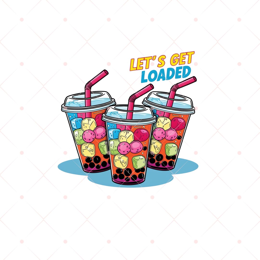 Boba Png Sublimation Design, Love Tea Junkie Clipart, Get Loaded Tea ...